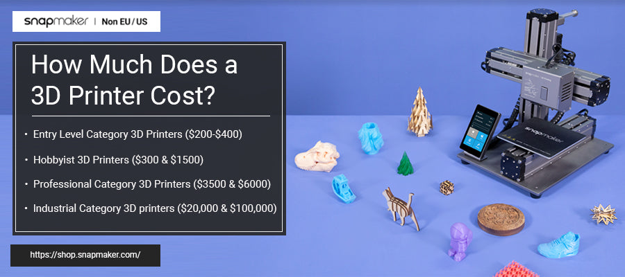 How Much Does a 3D Printer Cost Online? - Snapmaker